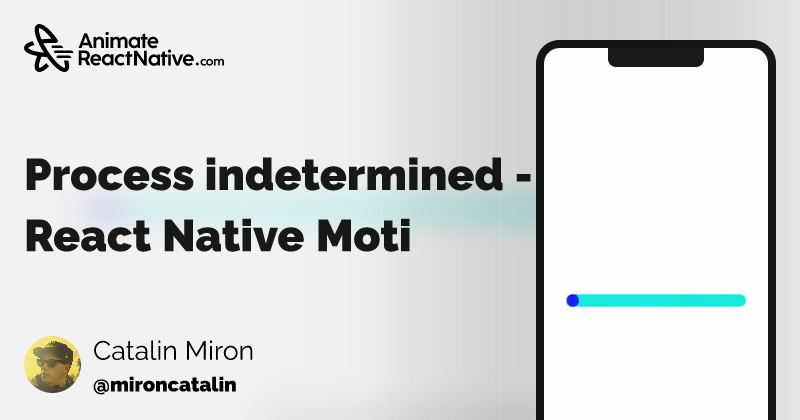React Native Animations Process Indetermined React Native Moti