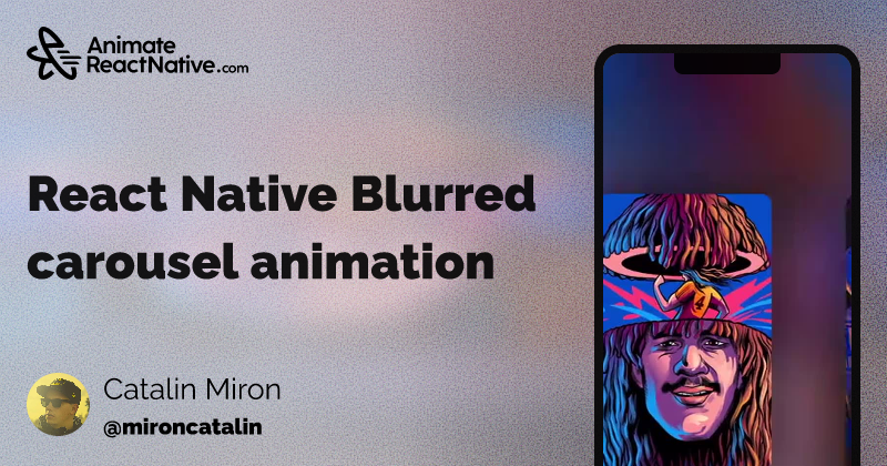 React Native Animations React Native Blurred Carousel Animation