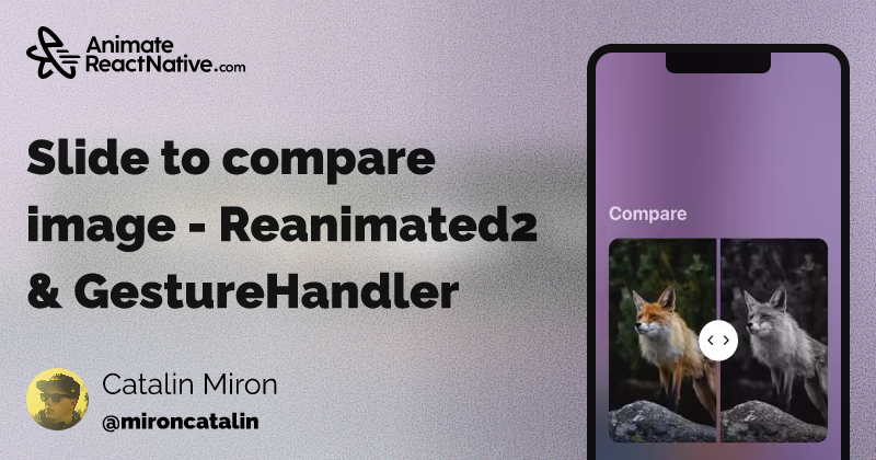 React Native Animations - Slide to compare image - Reanimated2 & GestureHandler